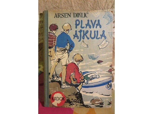 KADOK / PLAVA AJKULA / ARSEN DIKLIĆ