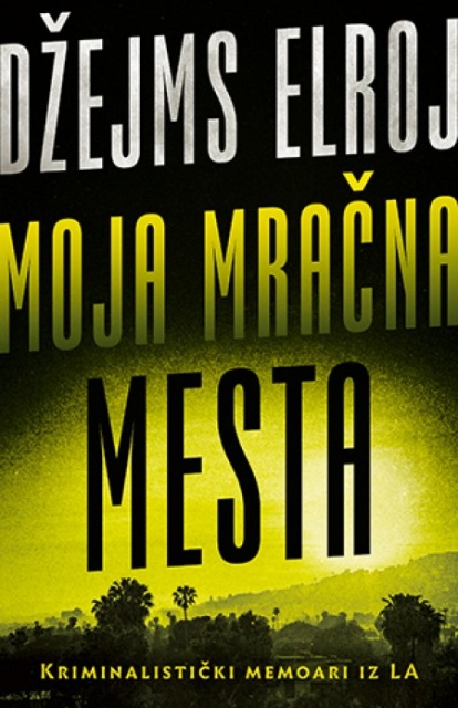 MOJA MRAČNA MESTA - Džejms Elroj ( 9771 )