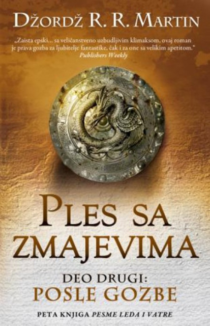 PLES SA ZMAJEVIMA - II deo - Posle gozbe - Džordž R.R. Martin ( 6367 )