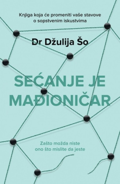 SEĆANJE JE MAĐIONIČAR - Dr. Džulija Šo ( 9062 )