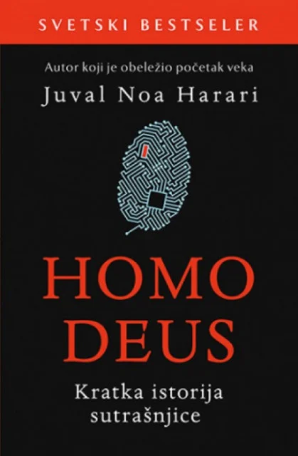 HOMO DEUS : Kratka istorija sutrašnjice - Juval Noa Harari ( 9591 )