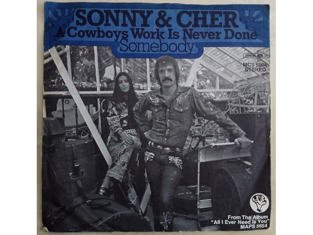 Sonny &; Cher ‎– A Cowboys Work Is Never Done