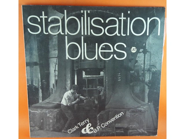 Clark Terry &; B. P. Convention ‎– Stabilisation Blues