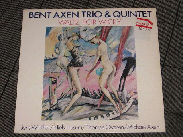 Bent Axen Trio &;; Quintet ‎– Waltz For Wicky