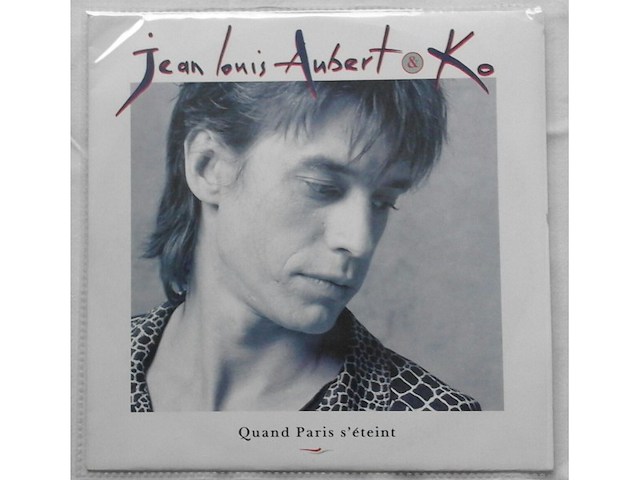 Jean - Louis  Aubert  &;  Ko  -  Quand  Paris s`eteint