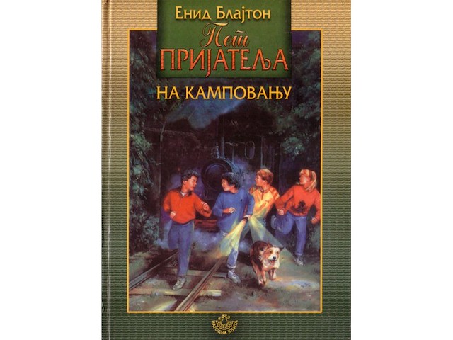 Pet Prijatelja Na Kampovanju - Enid Blajton