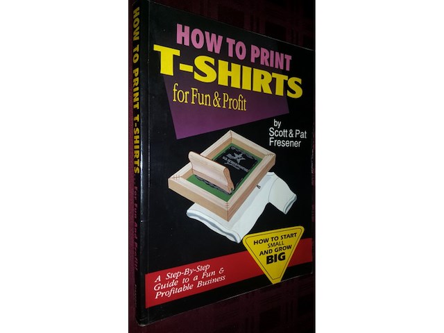 Hov to print T-Shirts for Fun&;Profit