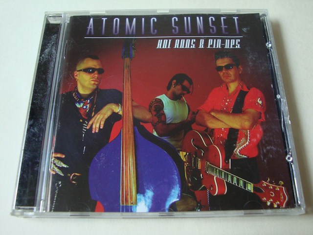 Atomic Sunset - Hot Rods &; Pin-Ups
