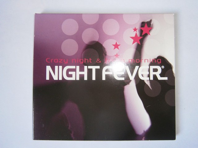 NIGHT FEVER - Crazy night &; fresh morning