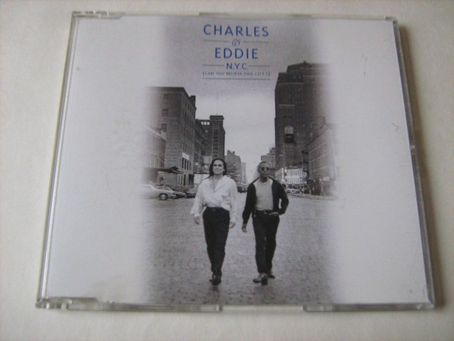 Charles &; Eddie - N.Y.C. (Can You Believe This City ?)