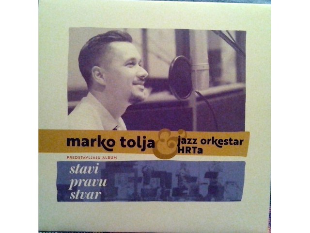 Marko Tolja &;; Jazz Orkestar HRTa* ‎– Stavi Pravu Stvar