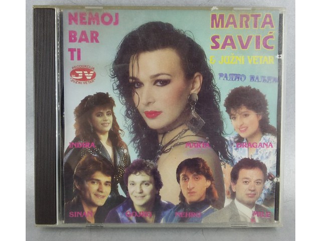 MARTA SAVIĆ&;JUŽNI VETAR-NEMOJ BAR TI, CD