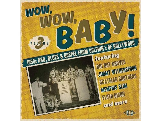 Wow, Wow, Baby! 1950s R&;B, Blues And Gospel NOVO