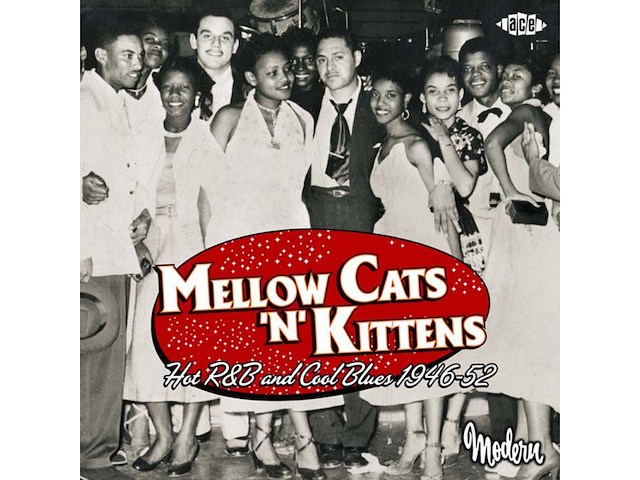 Mellow Cats `N` Kittens: Hot R&;B And Cool Blues 1946-52