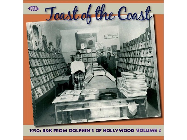 Toast Of The Coast:1950sR&;B From Dolphin`s Of Hollywood