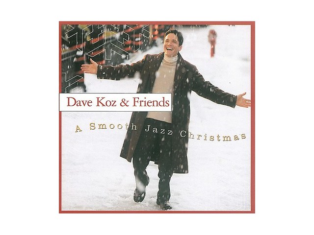 Dave Koz &;; Friends - A Smooth Jazz Christmas