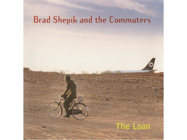 Brad Shepik &;; The Commuters - The Loan