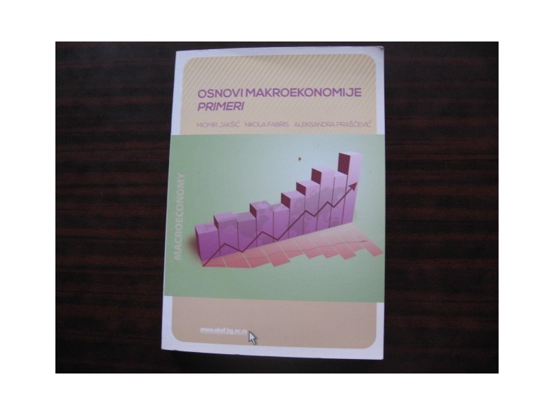 Osnovi makroekonomije - Primeri - Miomir Jakšić
