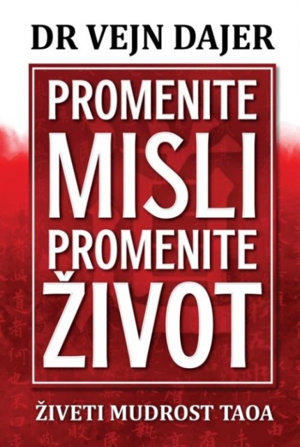 Promenite misli promenite život - Dr Vejn Dajer ( H0036 )