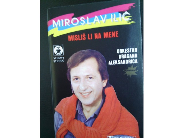 MIROSLAV ILIC - MISLIS LI NA MENE