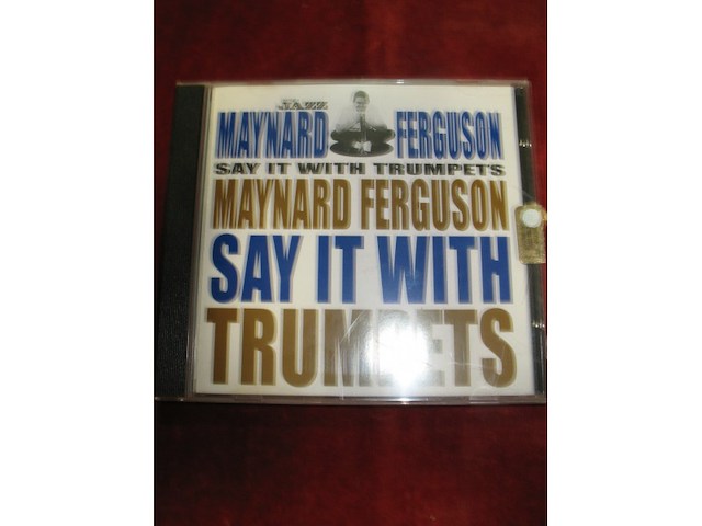 Maynard Ferguson ‎– Say It With Trumpets