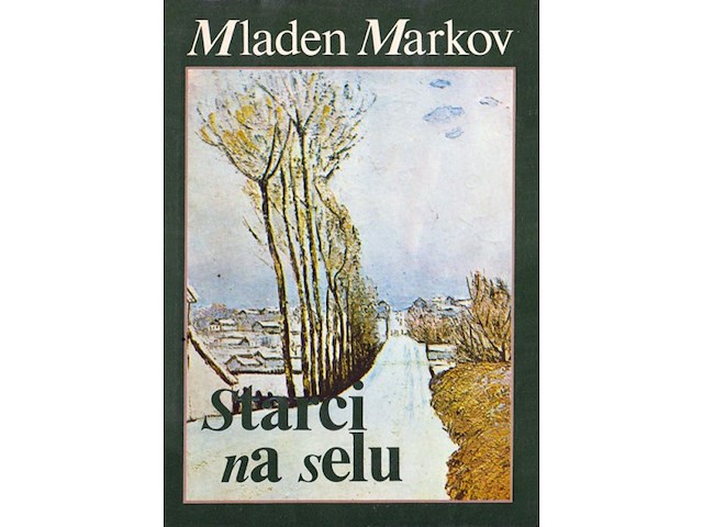 Starci na selu - Mladen Markov