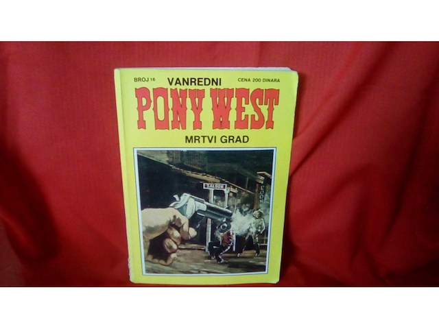 PONY WEST vanredni br.16  MRTVI GRAD