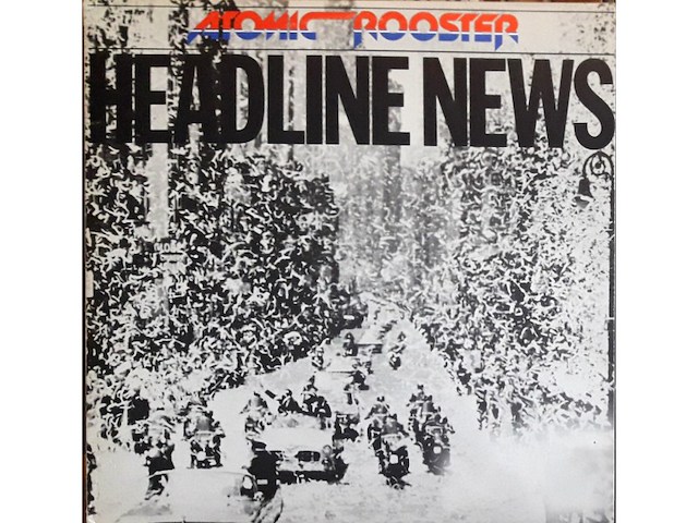 LP*: ATOMIC ROOSTER - HEADLINE NEWS (US PRESS)