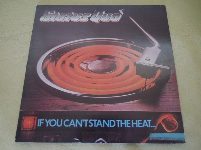 status quo-if you can`t stand the heat