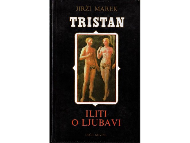 Tristan iliti o ljubavi - Jirž Marker