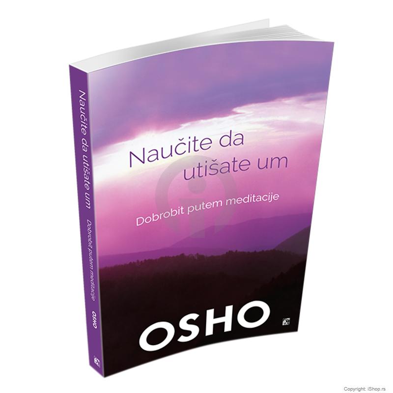 Naučite da utišate um - Dobrobit putem meditacije