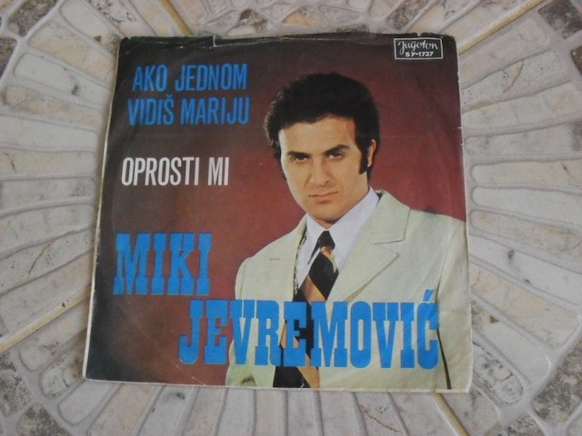 MIKI JEVREMOVIĆ  - AKO JEDNOM VIDIŠ MARIJU