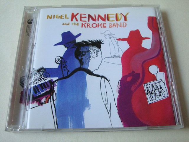 Nigel Kennedy And The Kroke Band - East Meets East