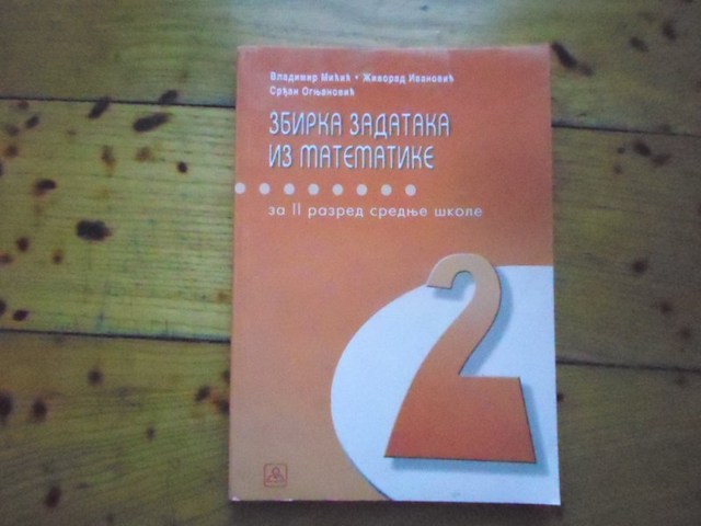 VLADIMIR MIĆIĆ -ZBIRKA ZADATAKA IZ MATEMATIKE ZA II RAZ