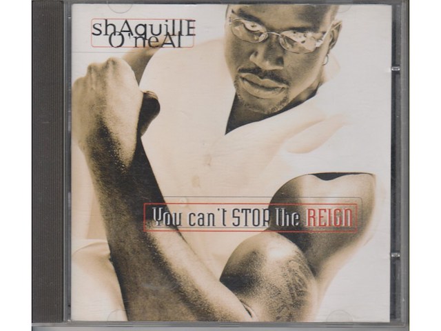 cd / SHAQUILLE O`NEAL You can`t STOP the REIGN