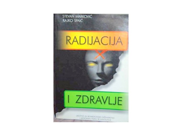 Radijacija i zdravlje, S. Marković &; R. Spaić, novo