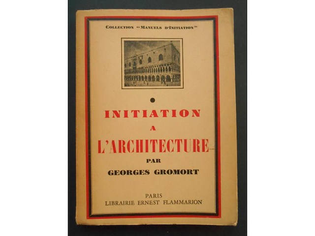 INITIATION A L`ARCHITECTURE - GEORGES GROMORT