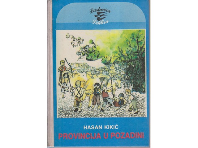 PROVINCIJA U POZADINI / Hasan Kikić - odlično !!!!!!!