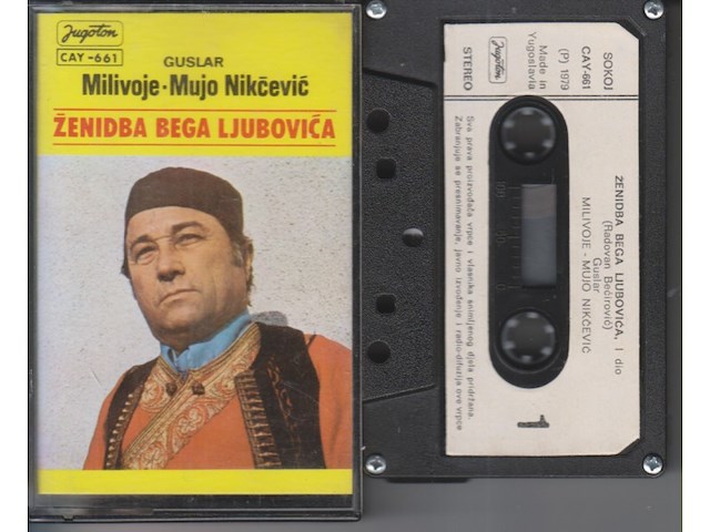 ф Milivoje-Mujo Nikčević / ŽENIDBA BEGA LJUBOVIĆA