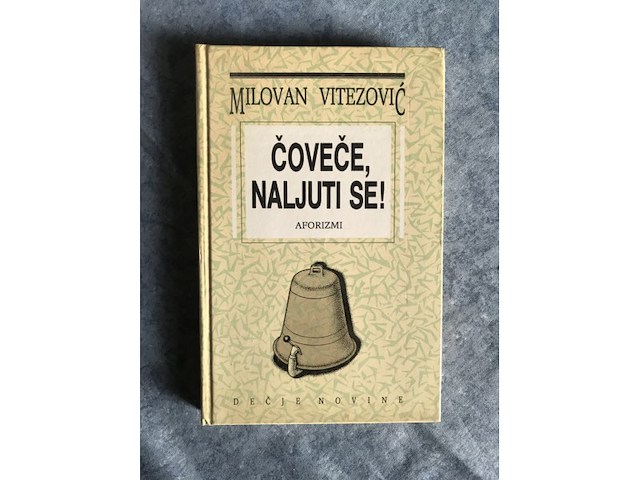 Čoveče, naljuti se! Milovan Vitezović