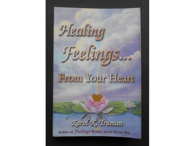 HEALING FEELINGS... FROM YOUR HEART - KAROL K. TRUMAN