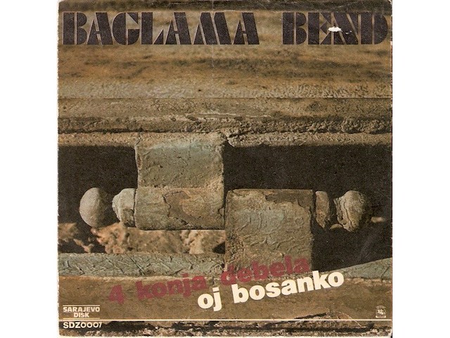 Baglama Bend ‎– 4 Konja Debela / Oj Bosanko / SINGL /