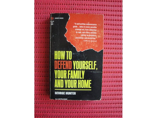 How to defend yourself, your family and your home