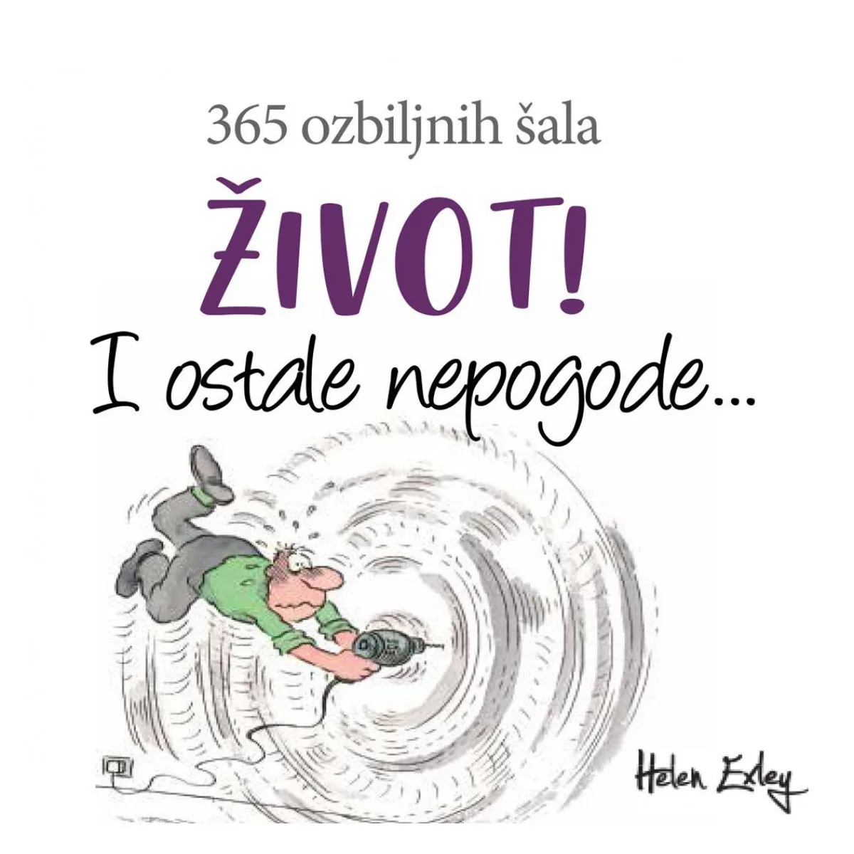 ŽIVOT I OSTALE NEPOGODE 365 ozbiljnih šala