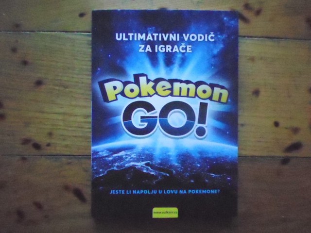 ULTIMATIVNI VODIĆ ZA IGRAČE POKEMON GO