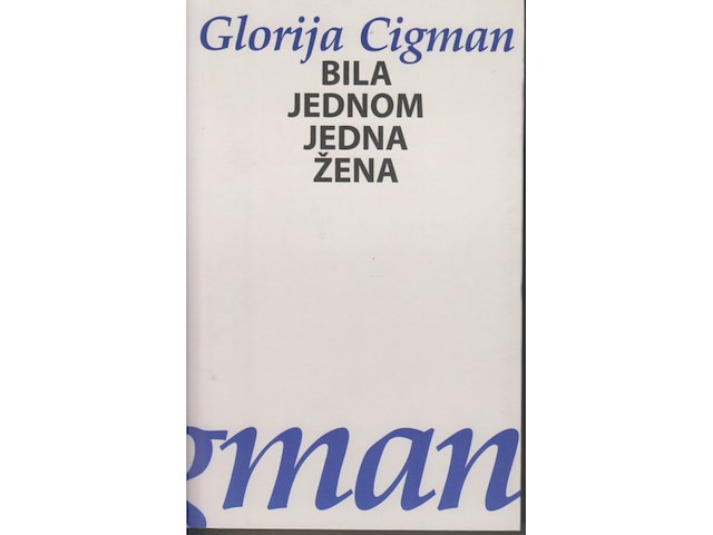 BILA JEDNOM JEDNA ŽENA / Glorija Cigman - perfekttttttt