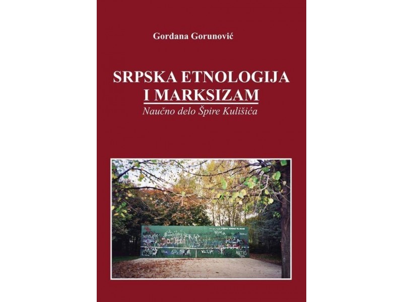 Gordana Gorunović - Srpska etnologija i marksizam