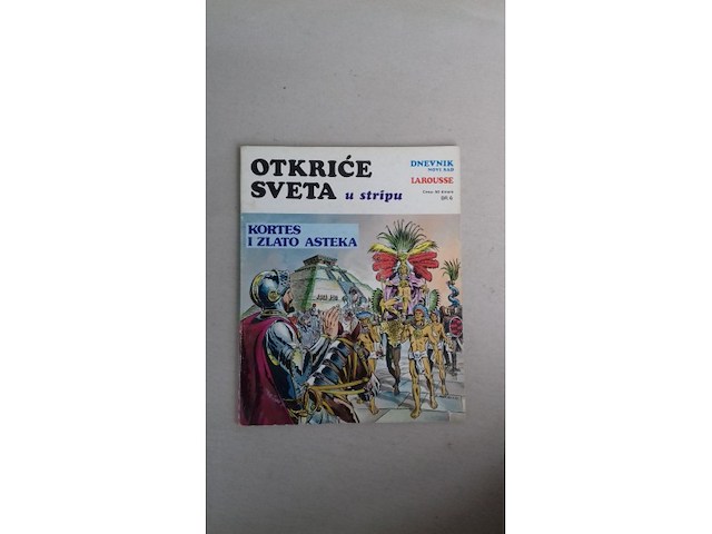 Otkriće sveta u stripu br. 6 - Kortes i zlato asteka