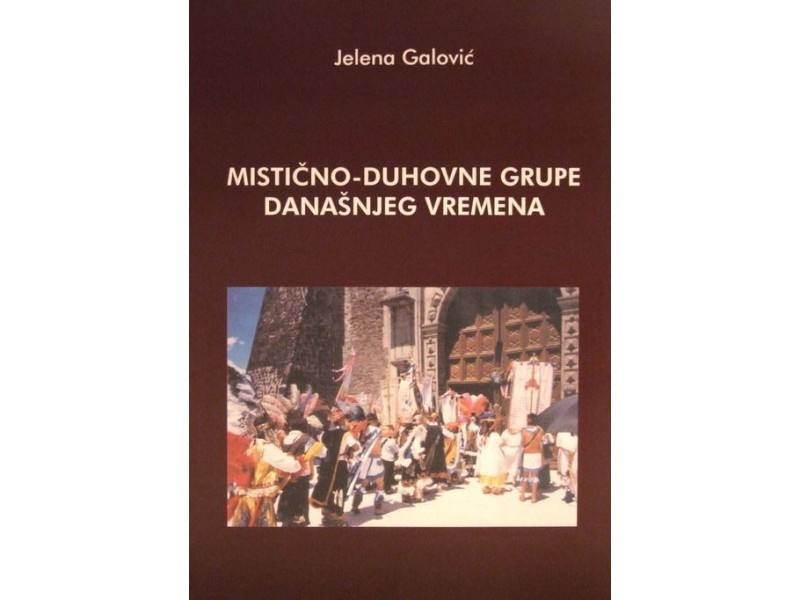 Jelena Galović - Mistično-duhovne grupe današnjeg vre