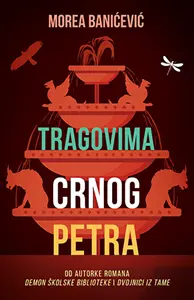 TRAGOVIMA CRNOG PETRA - Morea Banićević